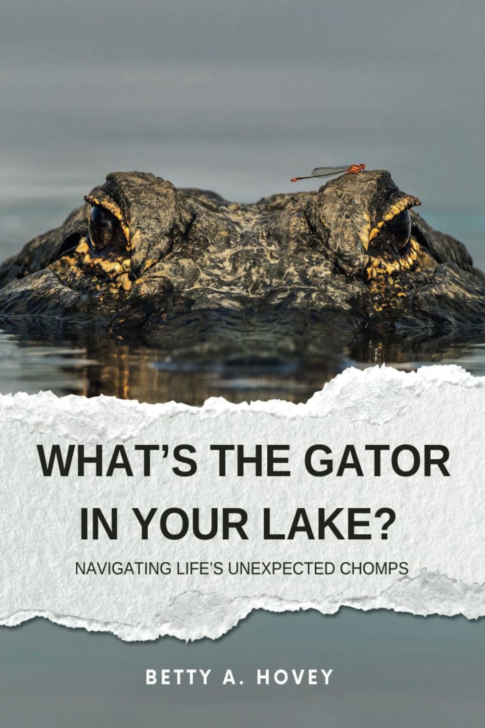What’s the Gator in Your Lake?: Navigating Life’s Unexpected Chomps ...